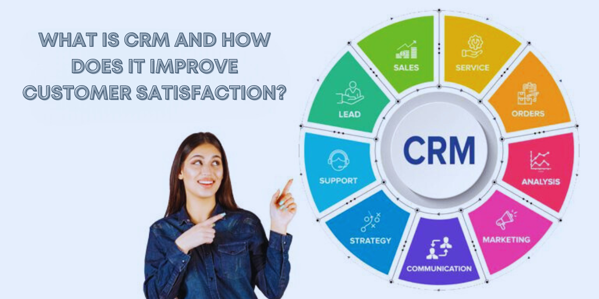 Discover How CRM Helps You Increase Customer Satisfaction